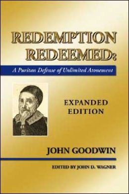 Society of Evangelical Arminians | John Goodwin, “Redemption Redeemed”